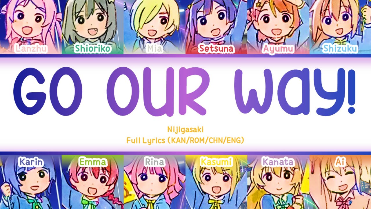 Go Our Way! — Nijigasaki | FULL LYRICS (KAN/ROM/中/ENG) - YouTube