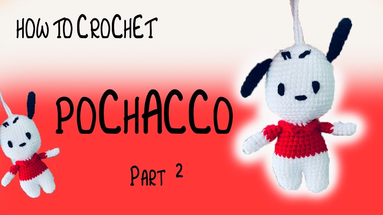 How to Crochet Pochacco || Part 2 (Sanrio Collection) - YouTube