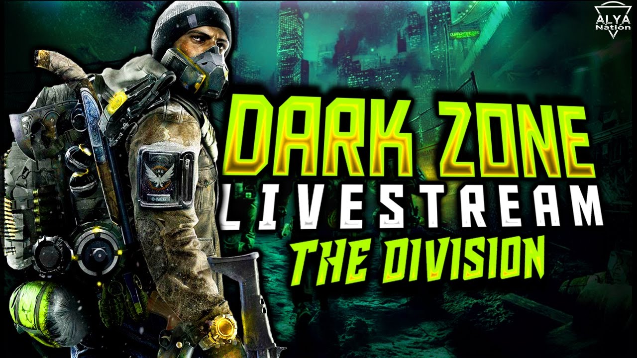 The Division - Dark Zone Gameplay Live Stream (Tom Clancy's The ...