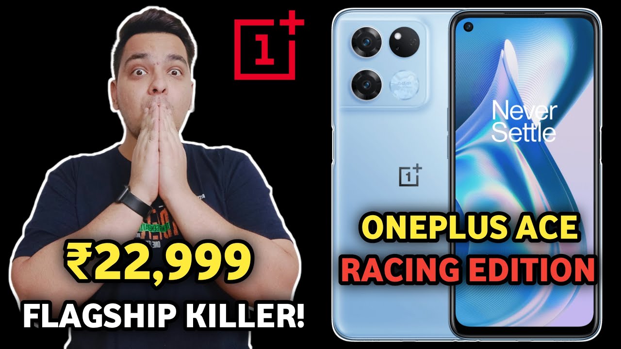 OnePlus Ace Racing Edition Launched @ ₹22,999 | OnePlus Ace Racing ...