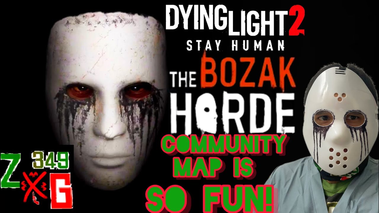 Dying Light 2 Bozak Horde Community Map IS SO FUN! - YouTube