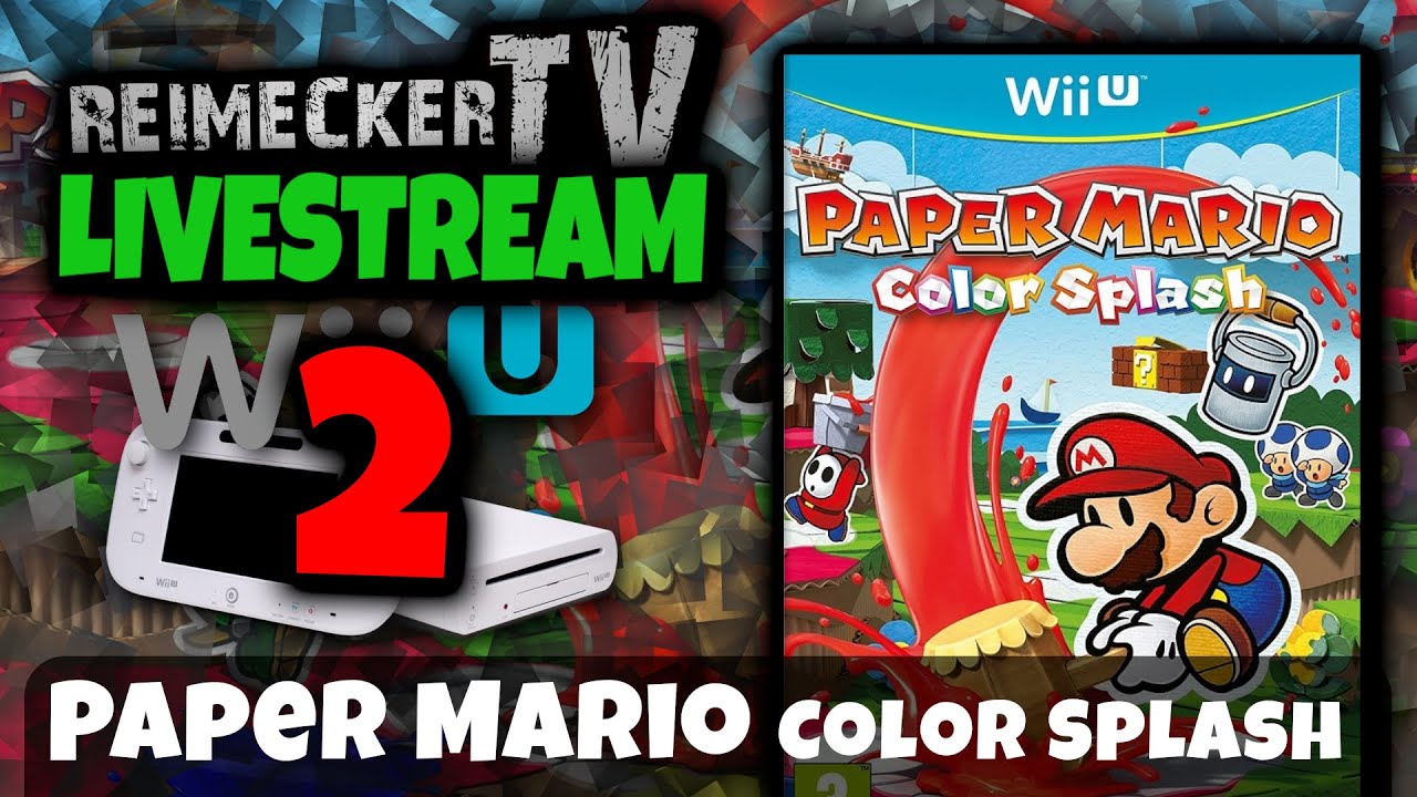 Livestream - Paper Mario Color Splash (WII U) Teil 2 - YouTube