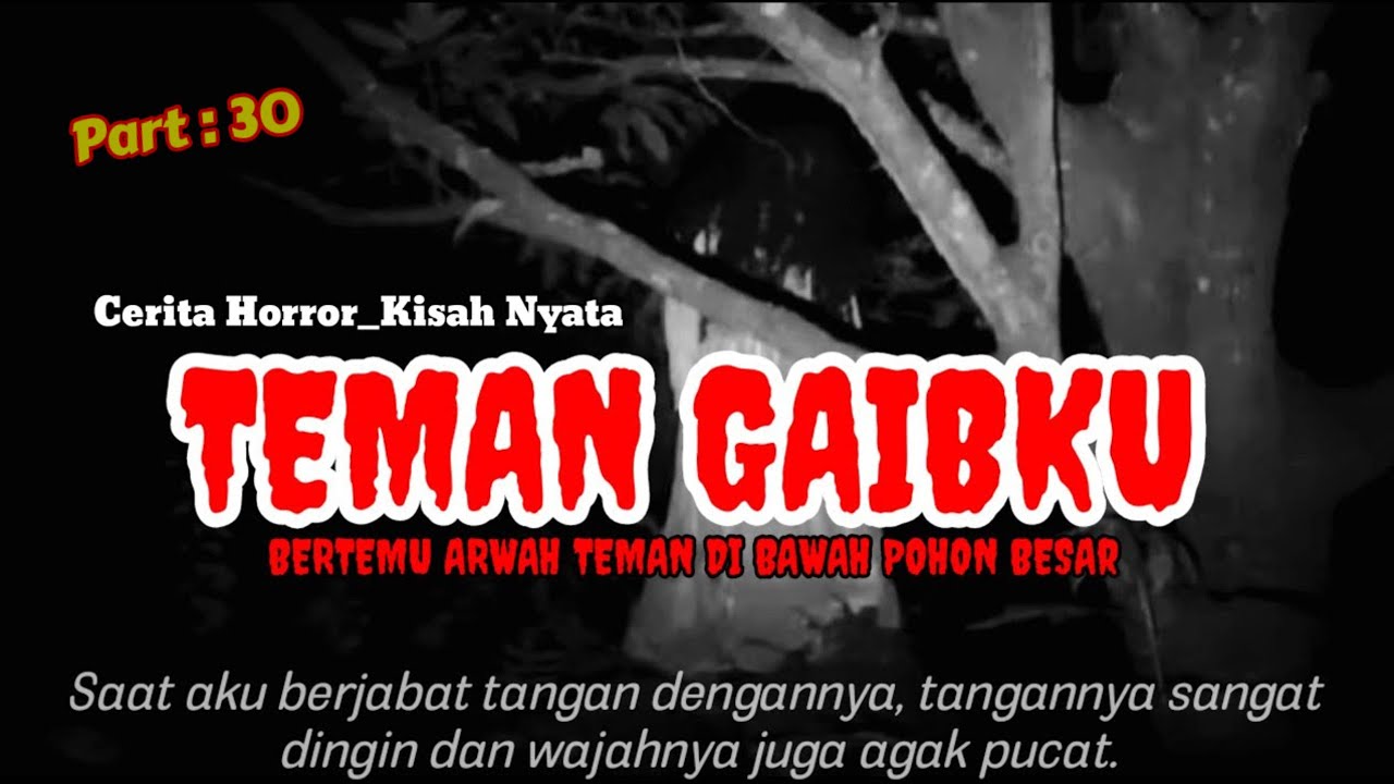 BERTEMU ARWAH TEMAN DI BAWAH POHON BESAR_Cerita Horror kisah Nyata_Part ...