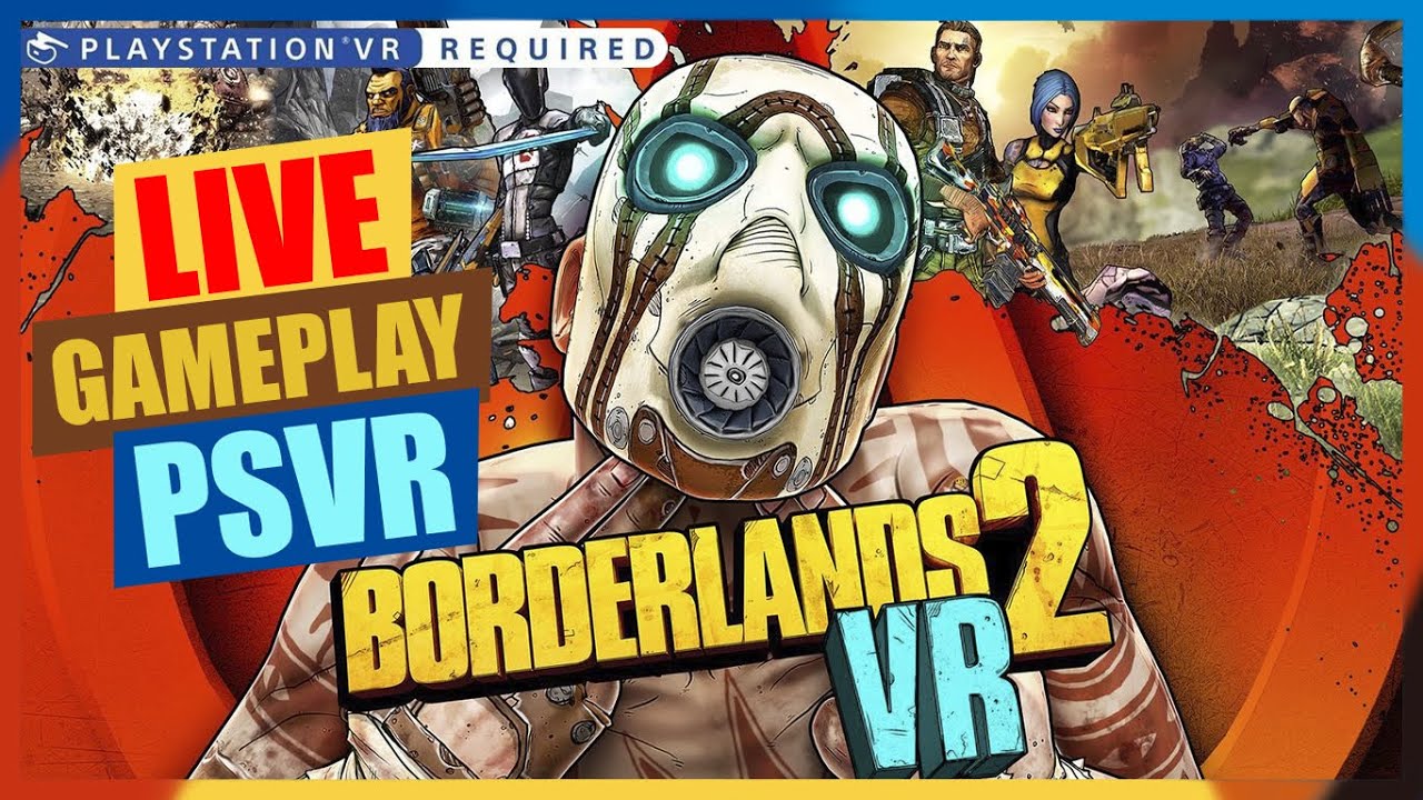 LIVE | Borderlands 2 VR | PSVR Gameplay - YouTube