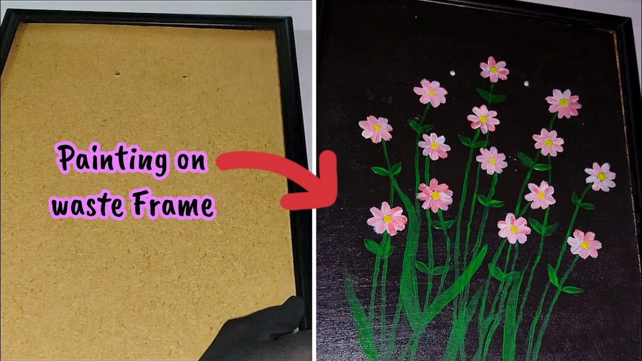 Painting on waste frame \ Reuse ideas of waste frame / Best out of ...