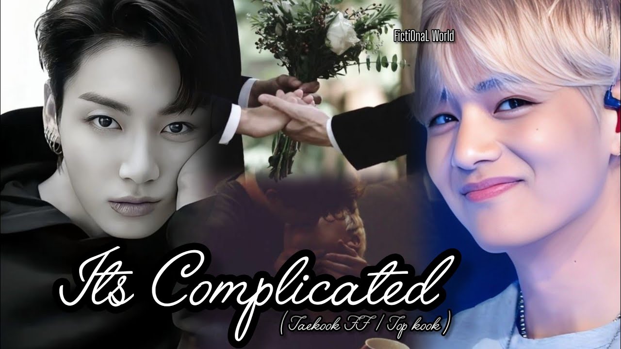 The Marriage Day || Part 3 || It's Complicated || Taekook FF || Vkook ...