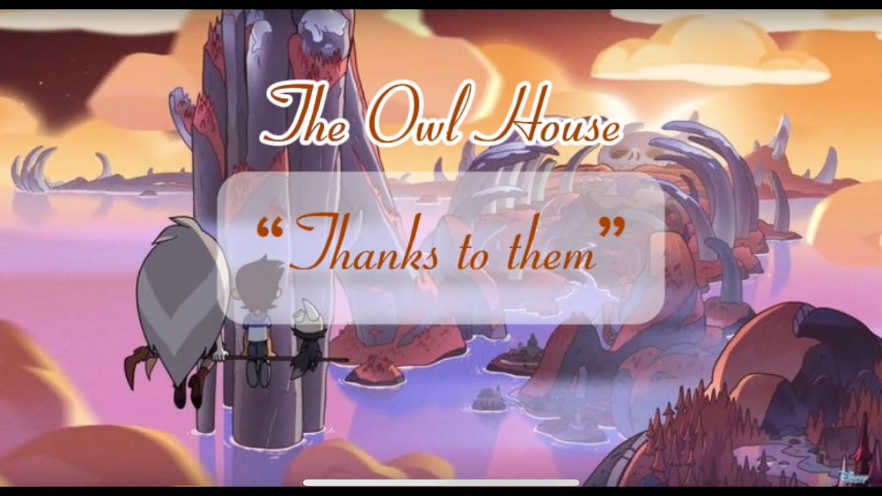 The Owl House, “Thanks to them” ending looped 5 min! Season 3 ep 1 ...