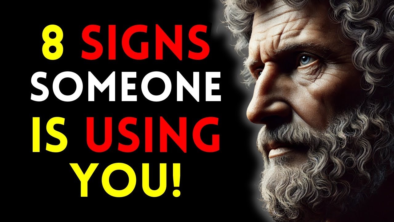 8 Signs Someone Is Using You | Stoic Prowess - YouTube