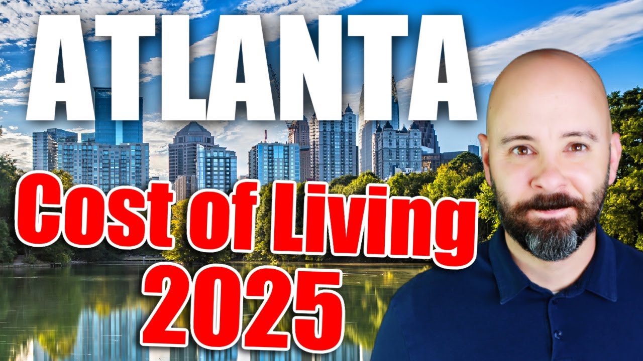 2025 Cost of Living in ATLANTA Georgia | FULL BREAKDOWN - YouTube