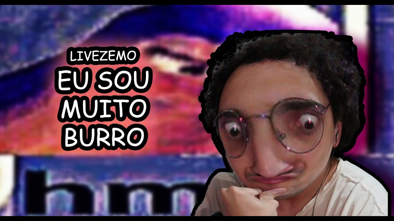 EU SOU MUITO BURRO (LIVE QUASE SÉRIA) - YouTube