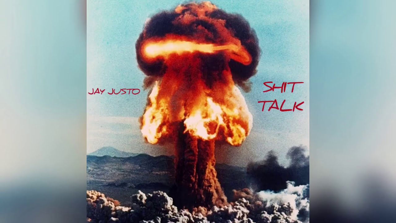 Jay Justo - Sh!t Talk *REUPLOADED* - YouTube