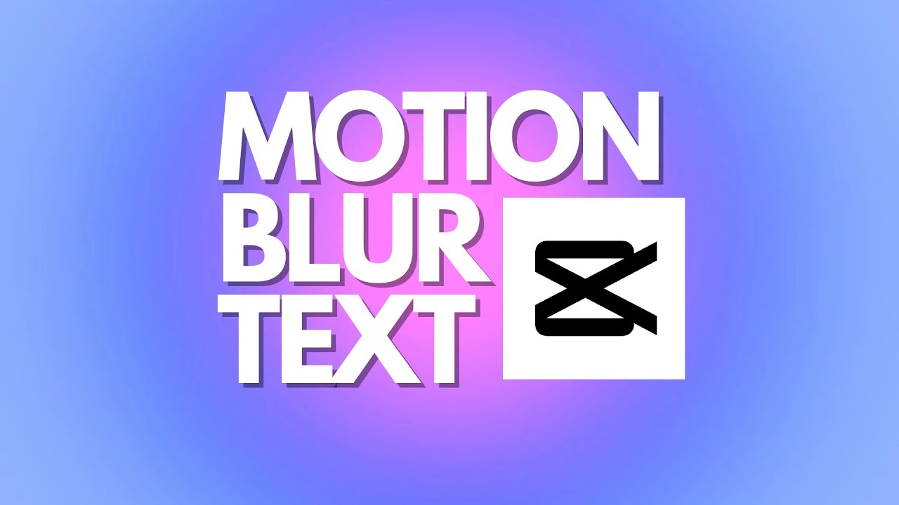 MOTION BLUR TEXT ON CAPCUT - YouTube