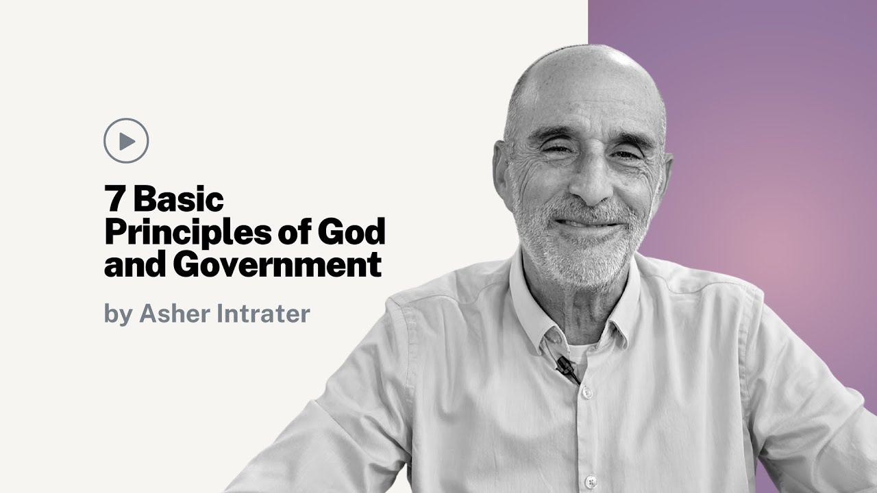7 Basic Principles of God and Government | Asher Intrater - YouTube