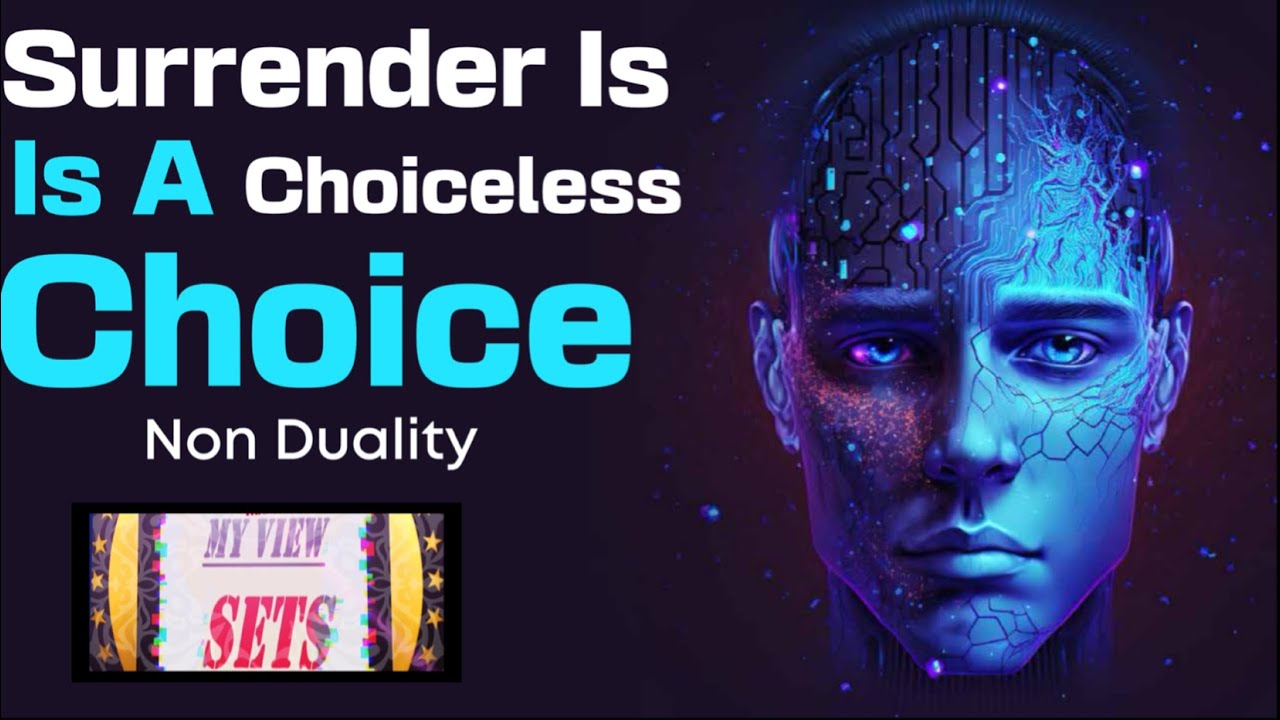 Surrender Is A Choiceless Choice (Non Duality)🧘🙏🏻💕VLOG#8 pt.7 - YouTube