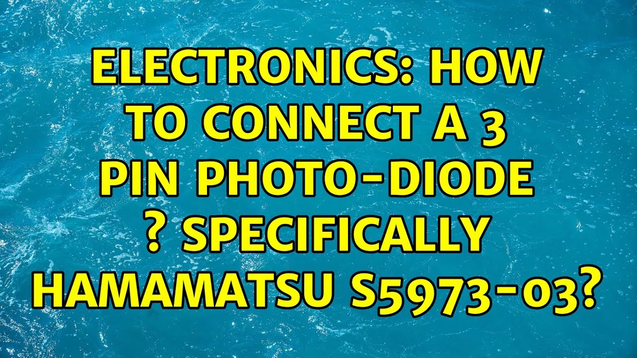 Electronics: How to connect a 3 PIN photo-diode s Specifically ...