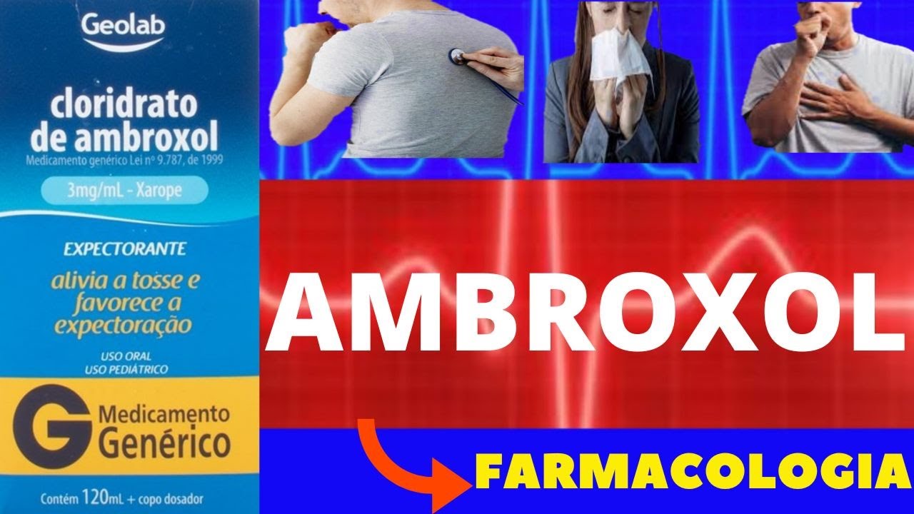 AMBROXOL - PARA QUE SERVE, COMO TOMAR, COMO FUNCIONA, EFEITOS ...