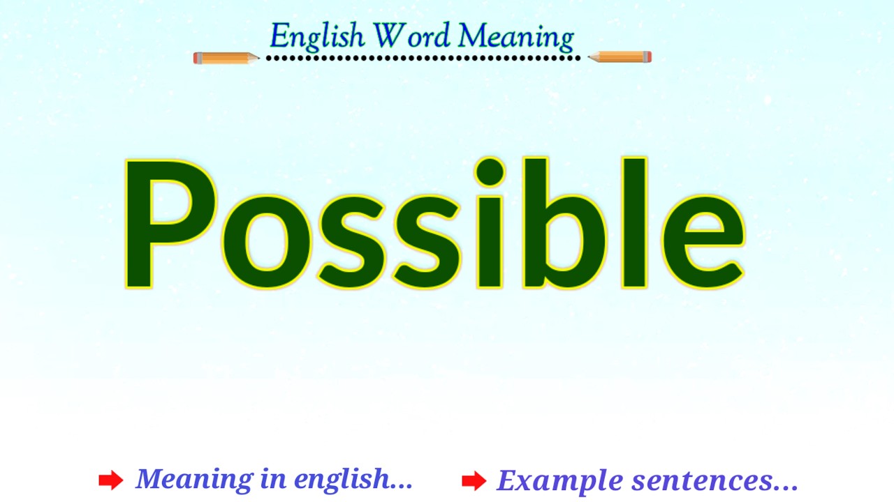 meaning of possible | possible meaning in english | What is possible ...