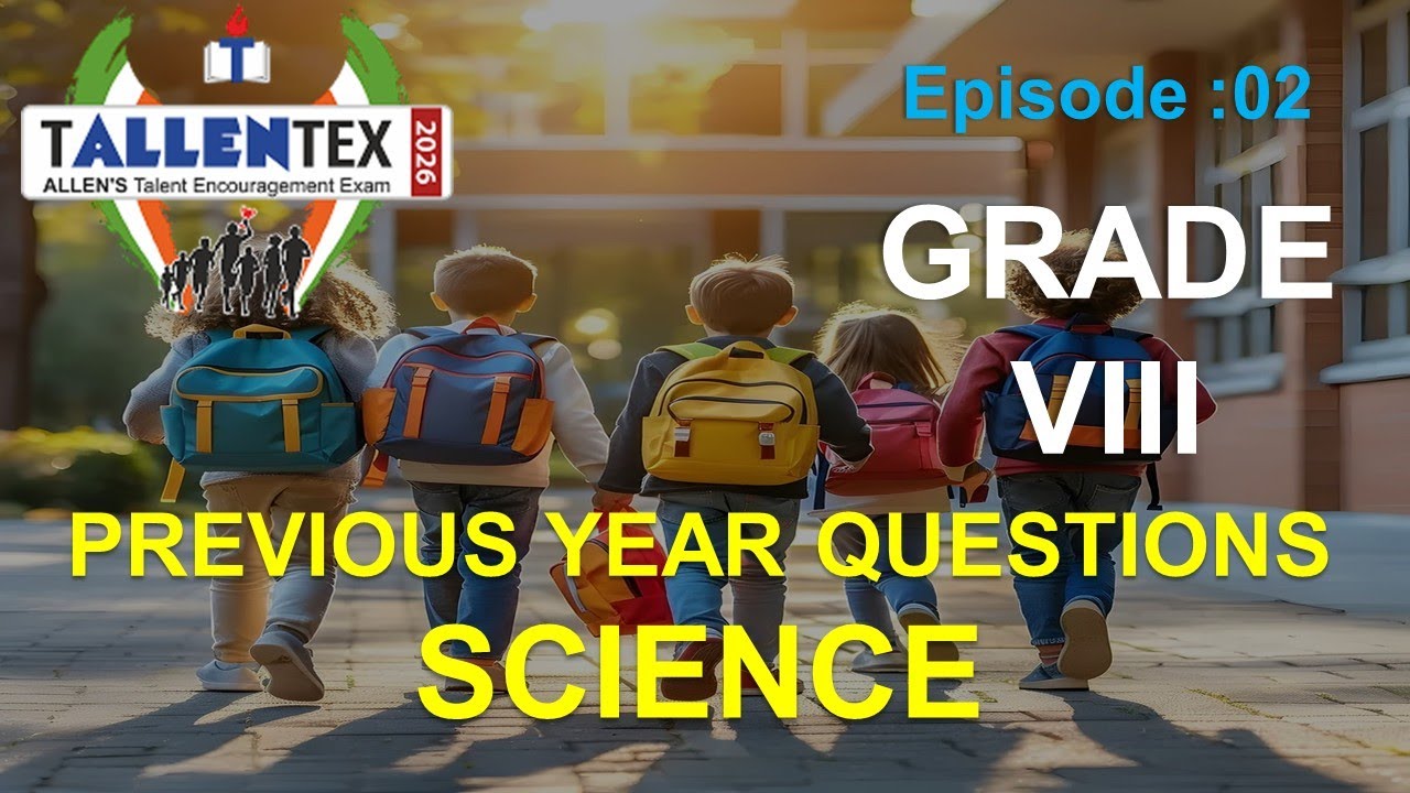 ALLEN's TALLENTEX Examination / Grade 8 /Science / Previous Year ...