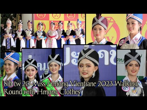 28 Miss Hmong Vientiane 2023 Sib tw mus kev Walking Round with Hmong ...