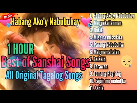 BEST OF SANSHAI SONGS💓Habang Akoy Nabubuhay⭐Playlist Album⭐ Tagalog ...