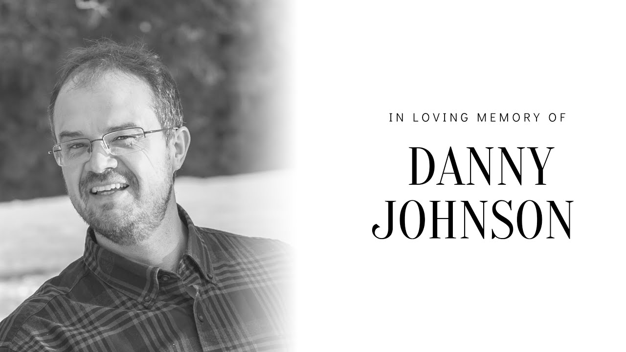 In Loving Memory of Danny Johnson - YouTube
