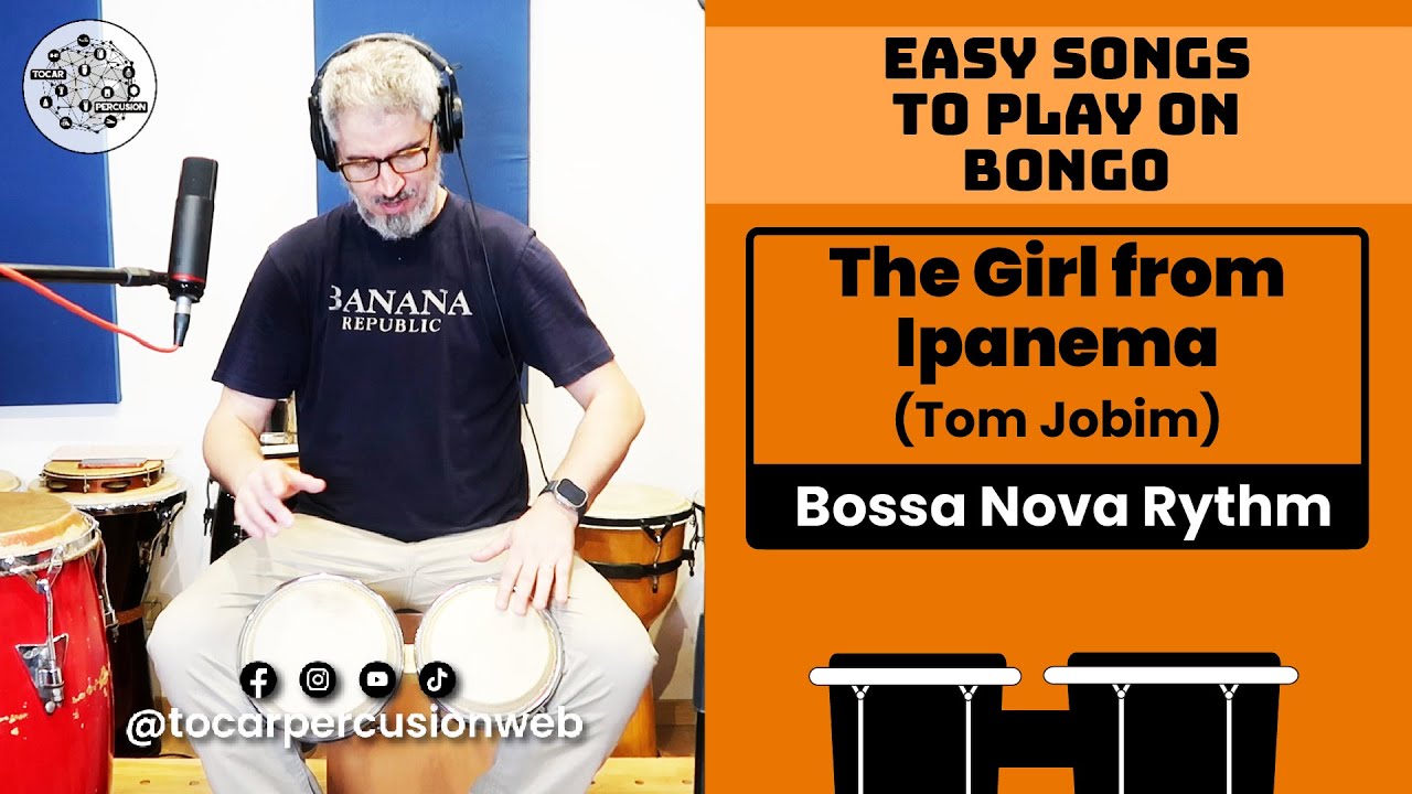 Easy Songs to Play On The Bongo | The Girl from Ipanema - Bossa Nova ...