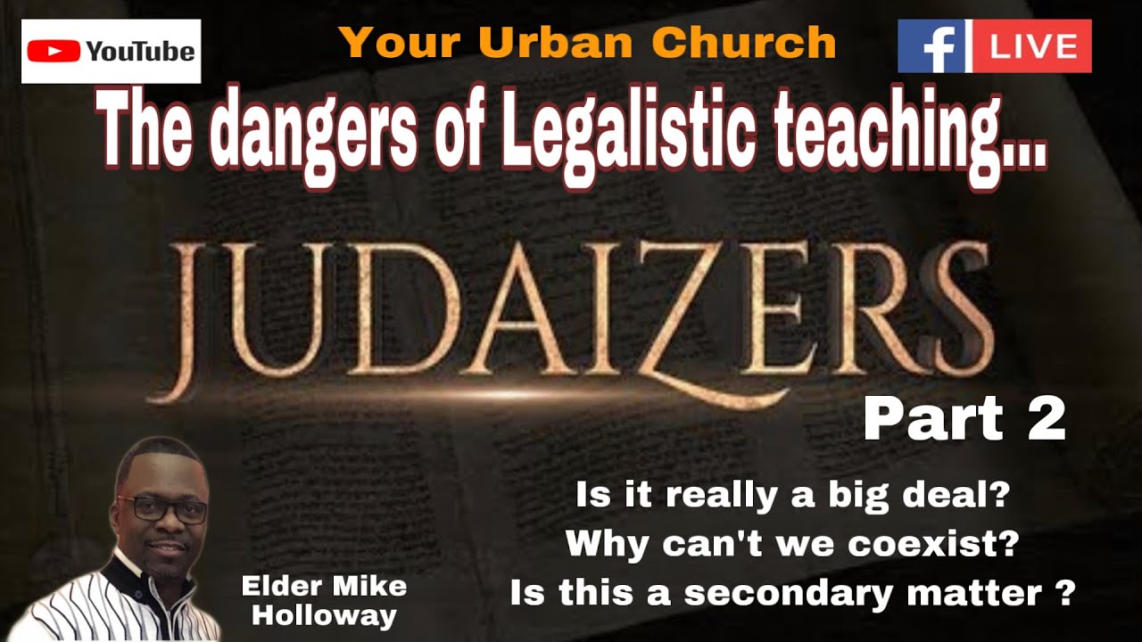 The Danger of Legalistic teaching... Judaizers Part II - YouTube