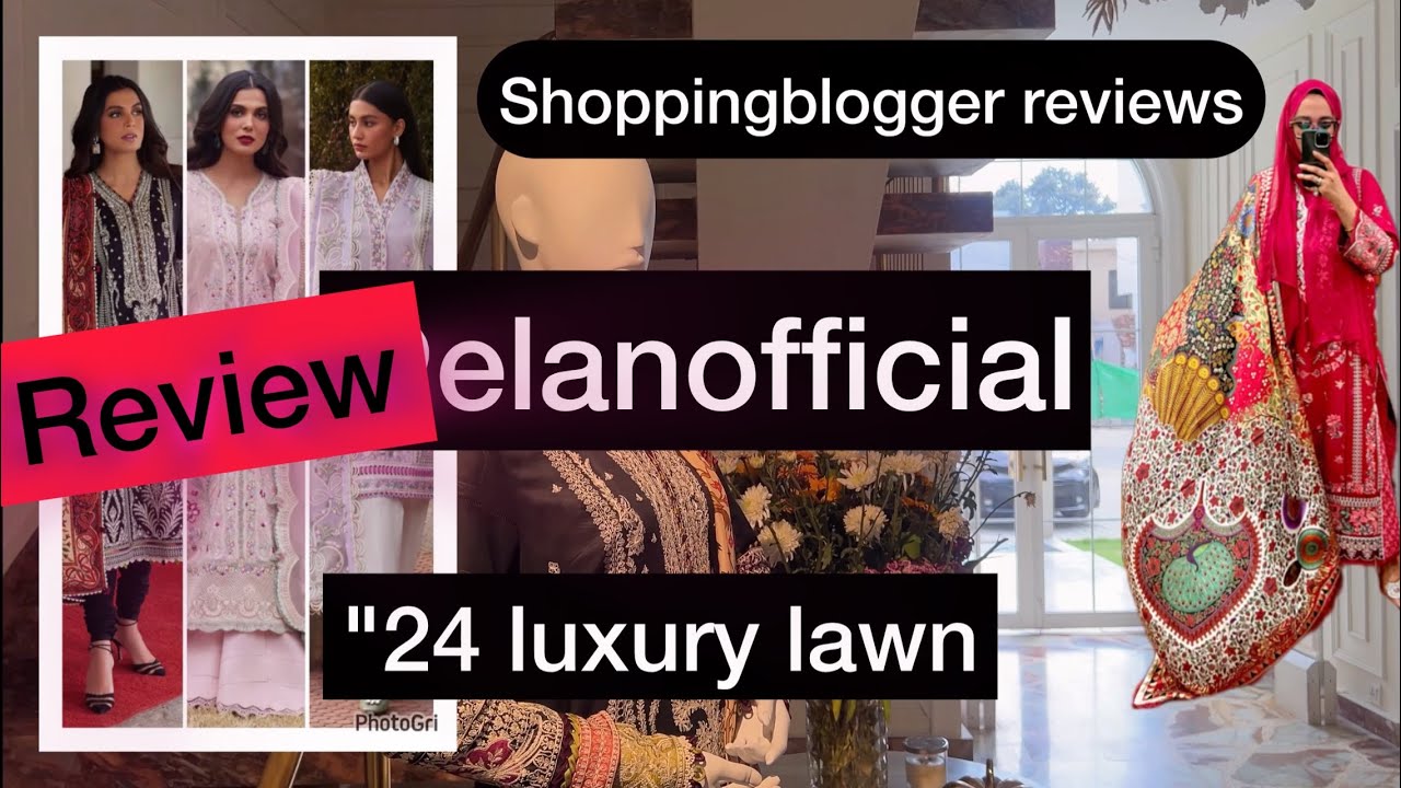 Elan luxury lawn 2024 | lawn hatun reviews complete collection - YouTube