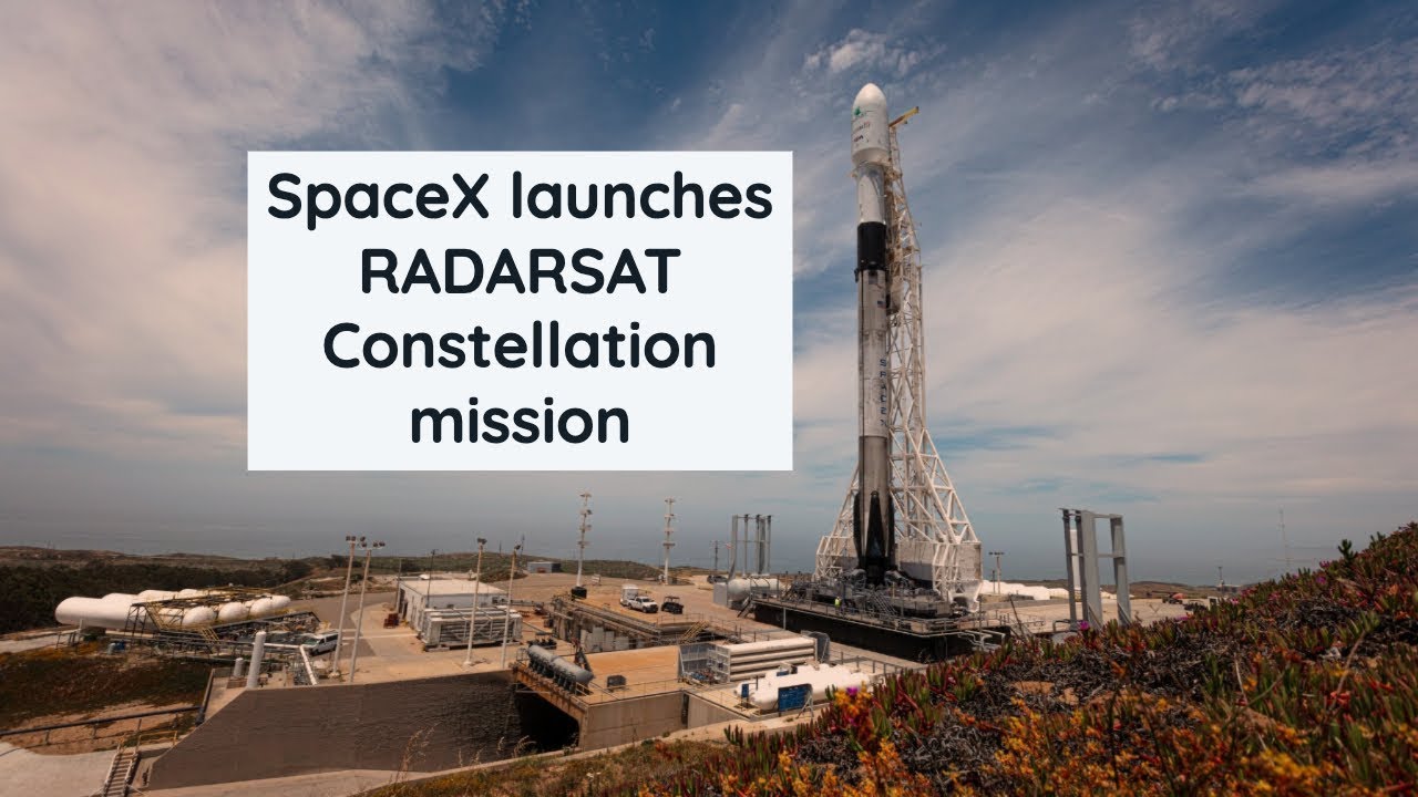SpaceX launches Canada's RADARSAT Constellation mission - YouTube