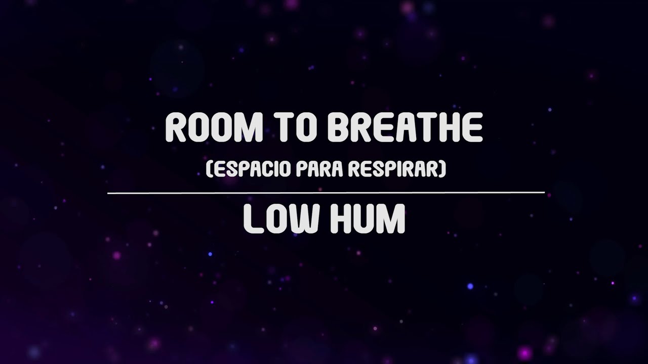Low Hum - Room to Breathe (Sub. Español) - YouTube