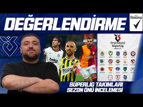 Süper Lig Yeni Sezon Değerlendirmesi | Kadrolar, Transferler, Şampiyonluk Yüzdeleri