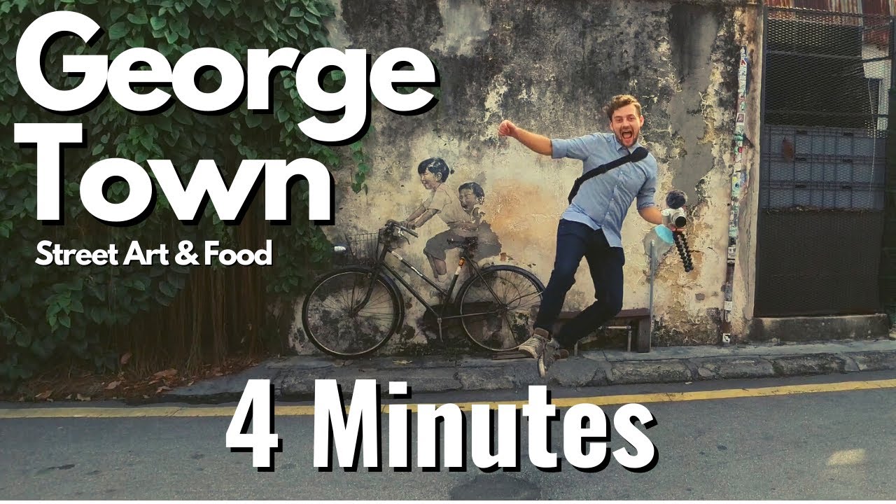 George Town, Penang in 4 Minutes! - YouTube