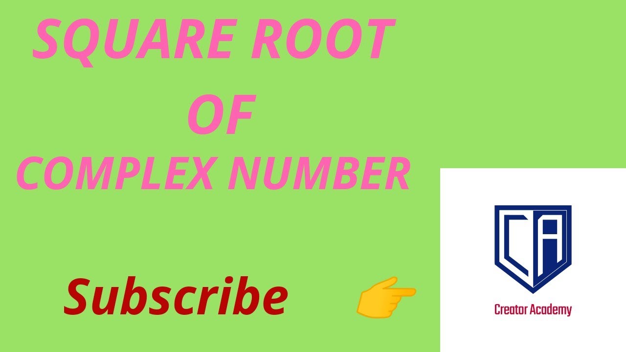 Complex Number||square Root Of Complex Nuumbers By Creator Academy