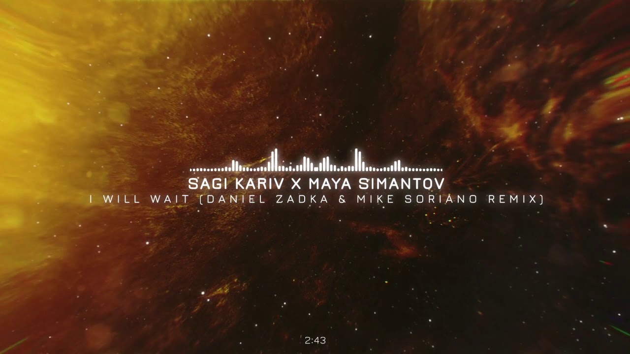 Sagi Kariv X Maya Simantov - I Will Wait (Daniel Zadak & Mike Soriano ...