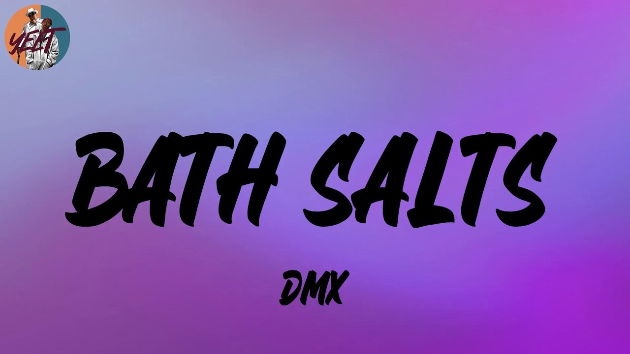 DMX - Bath Salts (Lyrics) - YouTube
