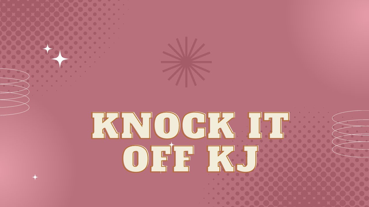 Knock It Off KJ. #withoutacrystalball #woacb #katiejoy - YouTube