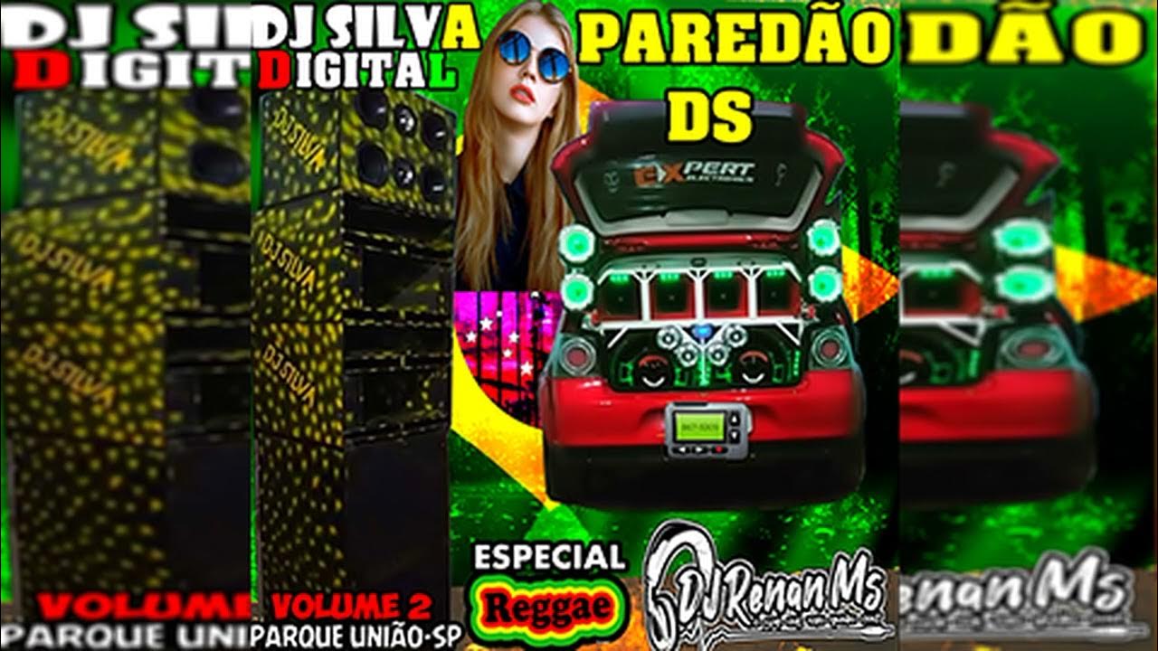 CD PAREDÃO DS E DJ SILVA DIGITAL ESPECIAL REGGAE FIM DE ANO - BY DJ RENAN MS - YouTube