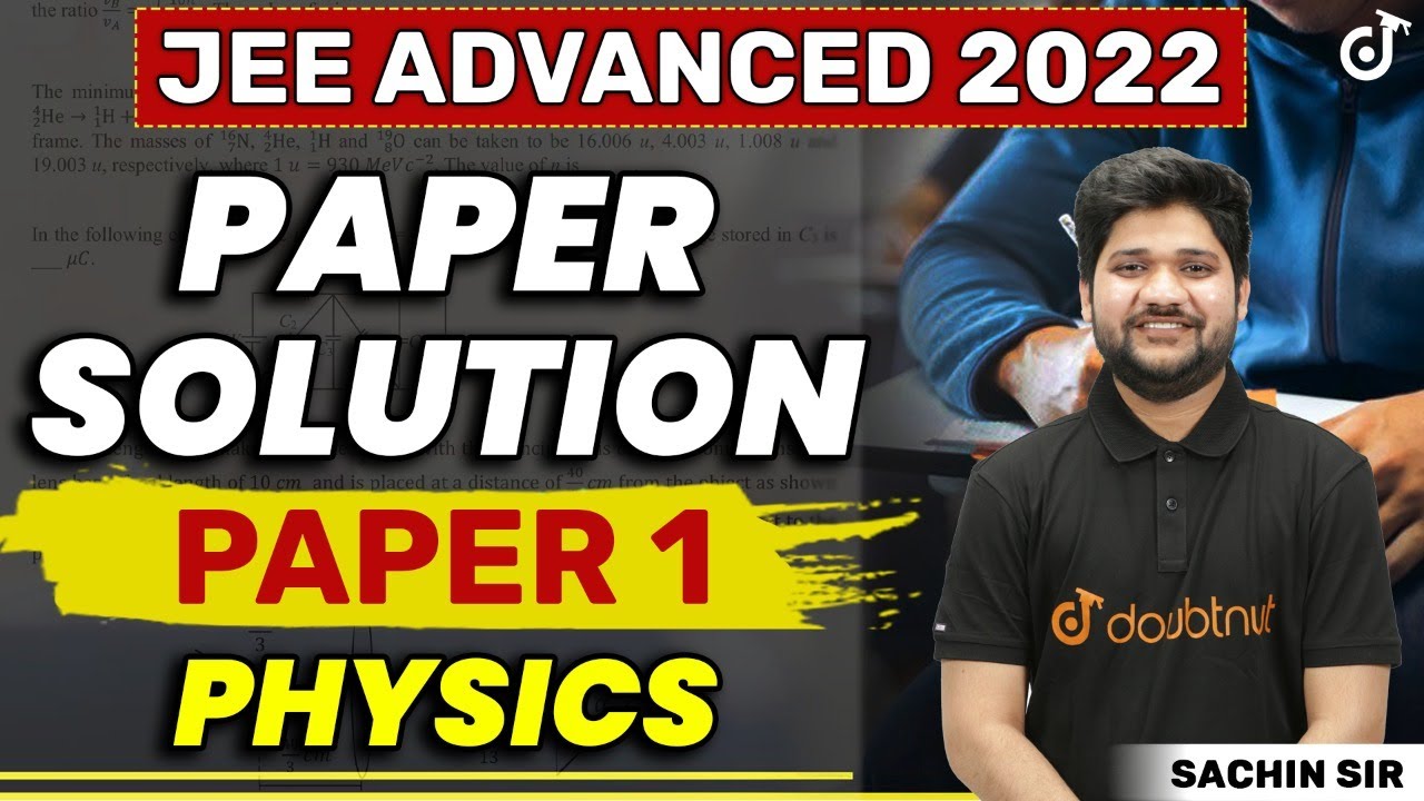 JEE Advanced 2022 - Paper Solution | 28 August Paper 1 | JEE Advanced ...