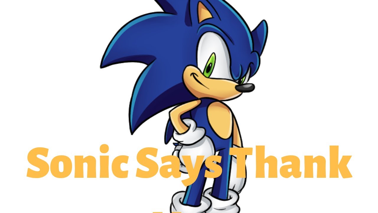Sonic Says Thank You - YouTube