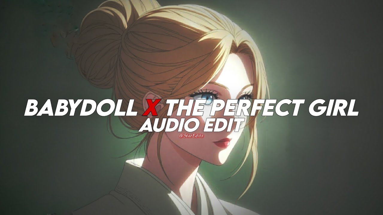 babydoll x the perfect girl - ari abdul & mareux [edit audio] - YouTube