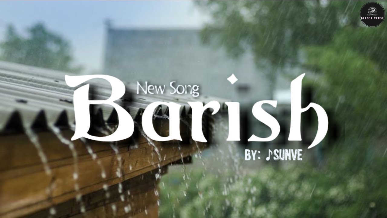 BARISH | OFFICIAL HINDI SONG | BY. ♪SUNVE - YouTube