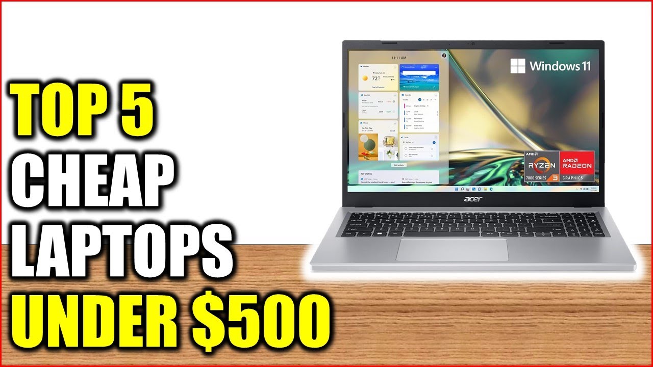 Top 5 Best Cheap Laptops Under $500 of (2025) – Affordable & Powerful ...