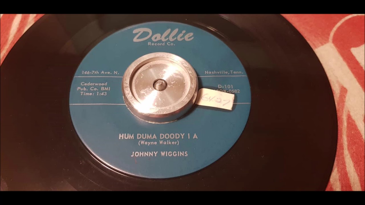 Johnny Wiggins - Hum Dum A Doody I A - 1959 Country - Dollie 101 - YouTube