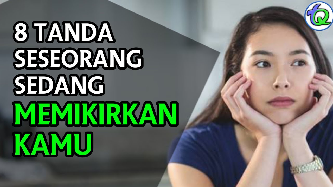8 Tanda Seseorang Sedang MEMIKIRKAN Kamu - YouTube