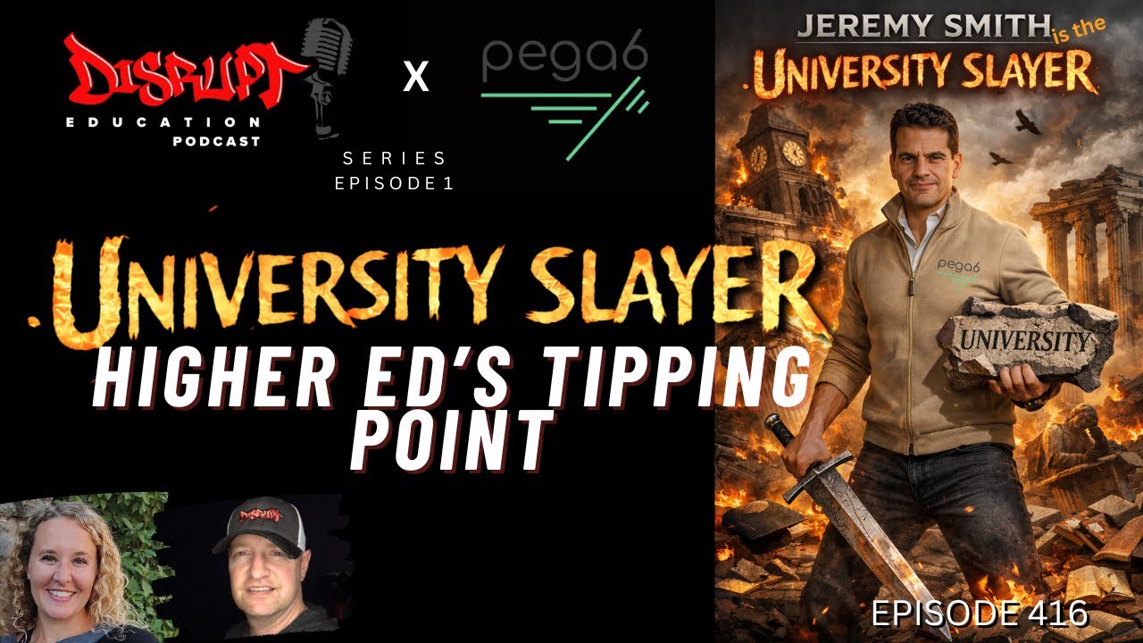 416 University Slayer: Higher Ed's Tipping Point - pega6 Series Episode ...