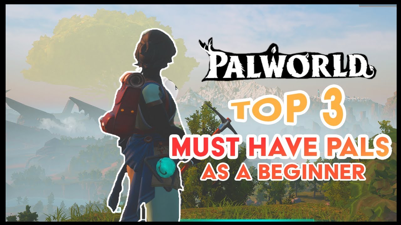 Top 3 MUST Have Pals in Palworld! // Palworld Quick Beginner Guide ...