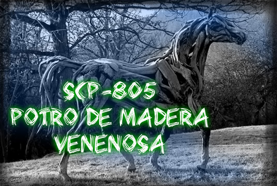 SCP-805 Potro de Madera Venenosa | Euclid (Loquendo by Doomguy) - YouTube