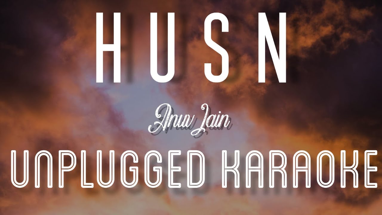 HUSN - Anuv Jain | Karaoke with Lyrics | unplugged | Sebin Xavier ...
