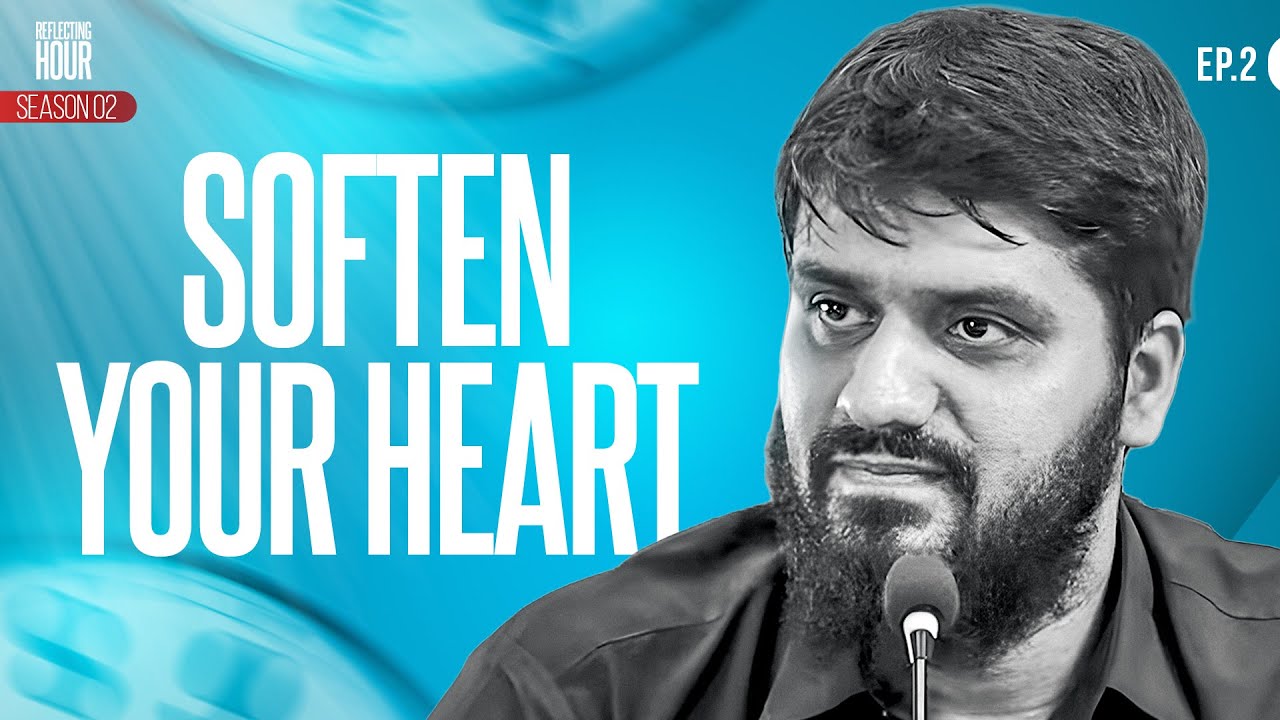 Soften your Heart || The Reflecting Hour || S2EP02 - YouTube