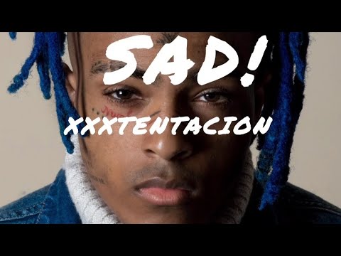 XXXTENTACION- SAD! (lyrics) - YouTube